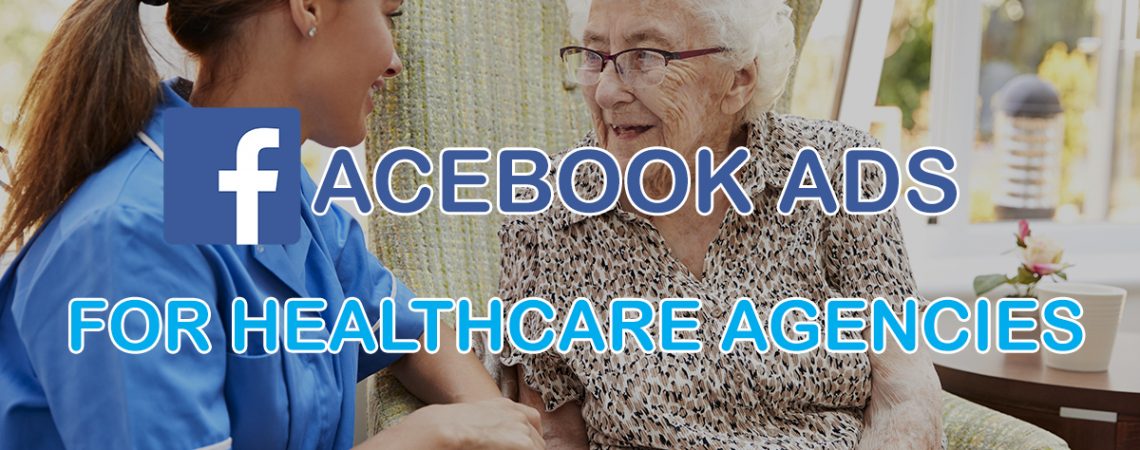 Facebook Ads for Healthcare Agencies - Prime Health Leads